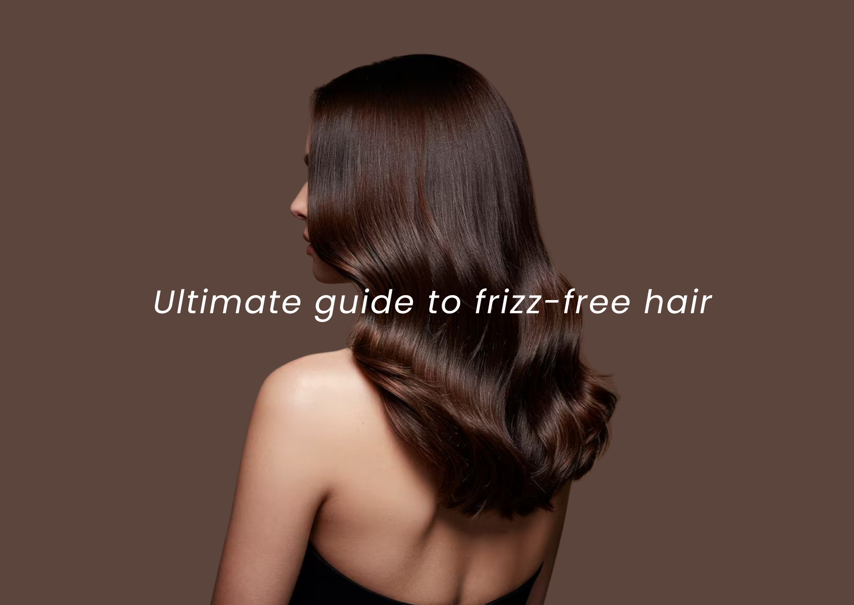 The Ultimate Guide to Frizz-Free Hair: Achieve Silky, Smooth Locks wit ...
